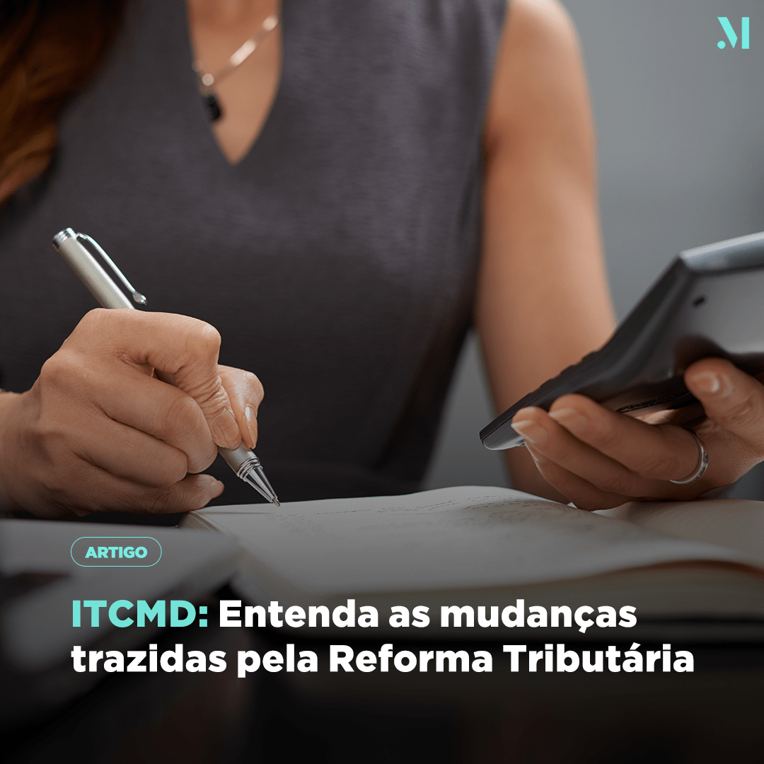 ITCMD: entenda as mudanças trazidas pela Reforma Tributária | Maragno ...