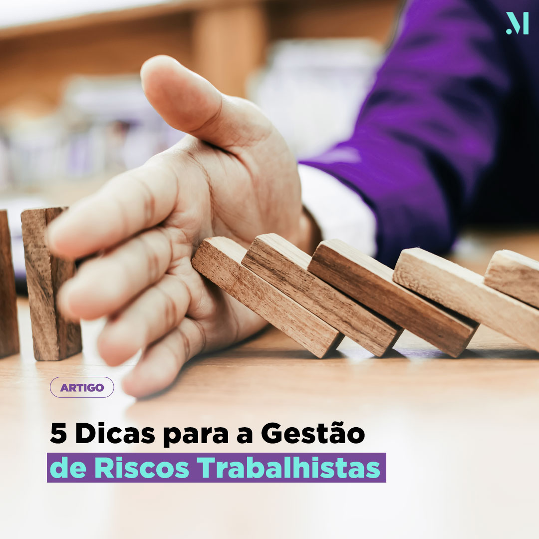 5 Dicas para a Gestão de Riscos Trabalhistas | Maragno Advogados